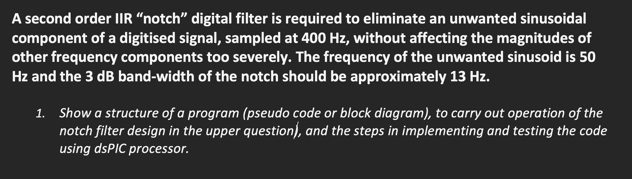 Solved A second order IIR "notch" digital filter is required | Chegg.com