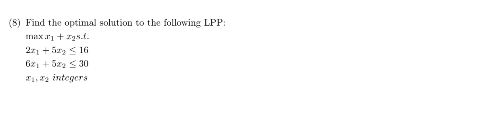 Solved (8) Find the optimal solution to the following LPP: | Chegg.com