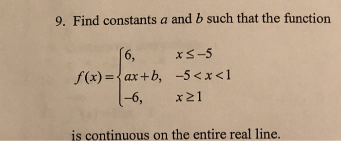 Solved 9. Find constants a and b such that the function ax + | Chegg.com
