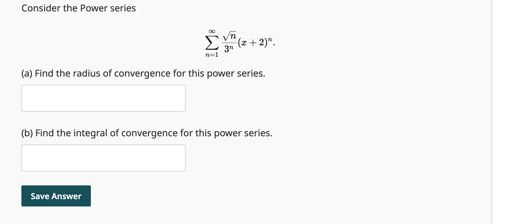 Solved Consider the Power series ∑n=1∞3nn(x+2)n (a) Find the | Chegg.com