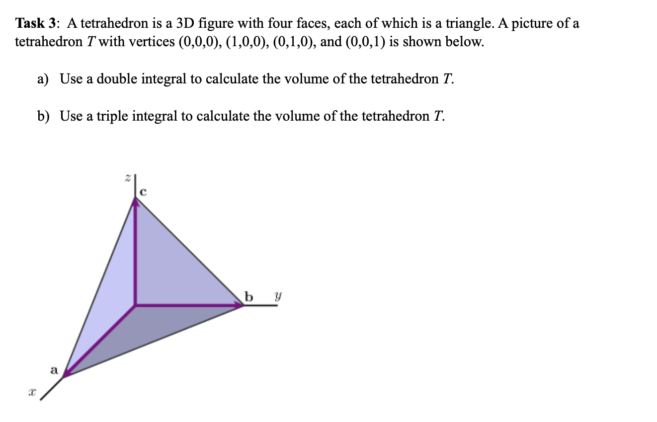 Solved Task 3: A tetrahedron is a 3D figure with four faces, | Chegg.com
