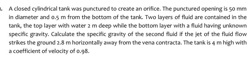 Solved 1. A closed cylindrical tank was punctured to create | Chegg.com