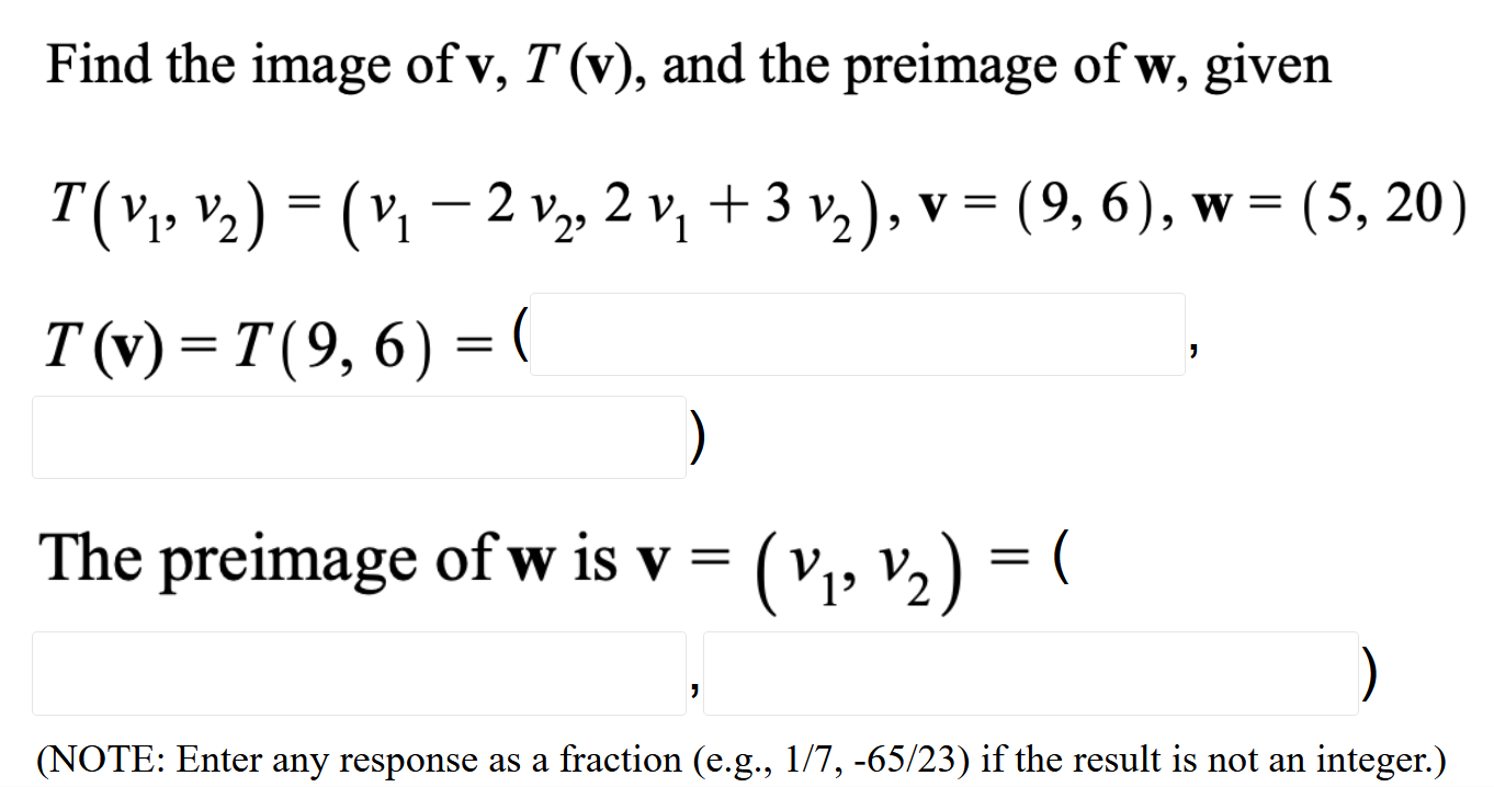 Solved Find the image of v,T(v), and the preimage of w, | Chegg.com