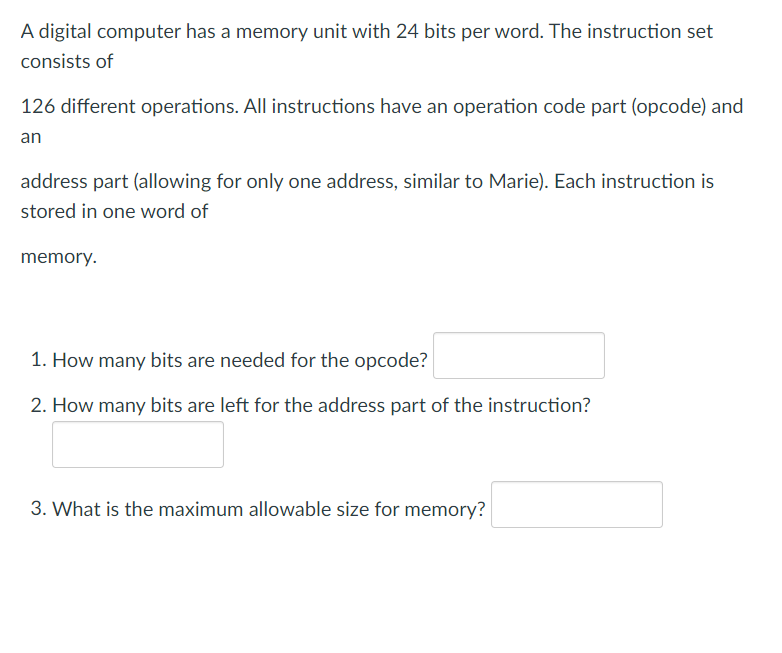 Solved A digital computer has a memory unit with 24 bits per | Chegg.com