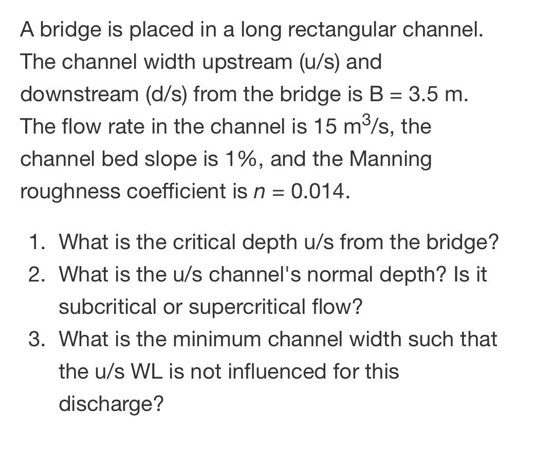 Solved A bridge is placed in a long rectangular channel. The | Chegg.com
