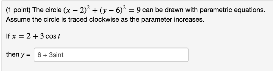 Solved (1 point) The circle (x – 2)2 + (y – 6)2 = 9 can be | Chegg.com
