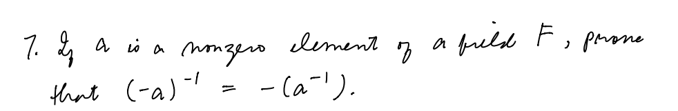 Solved 7. If a is a nonzero clement of a piest F, prone that | Chegg.com