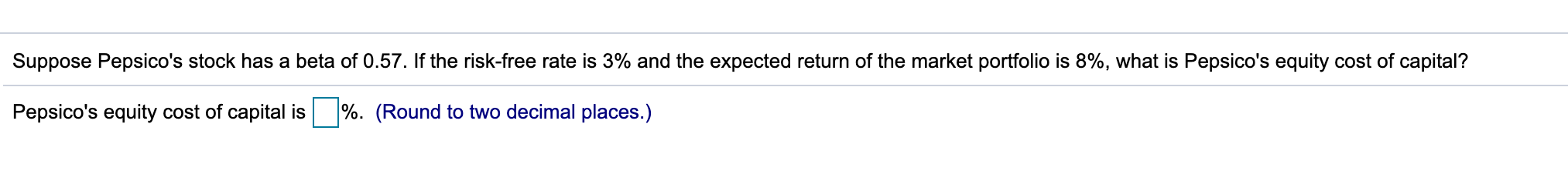 Solved Suppose Pepsico's stock has a beta of 0.57. If the | Chegg.com