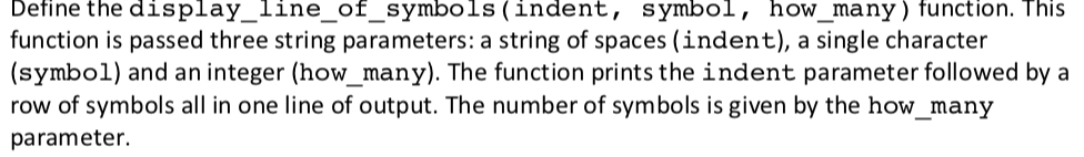 Solved Detine the display_line_of_symbols (indent, symbol, | Chegg.com