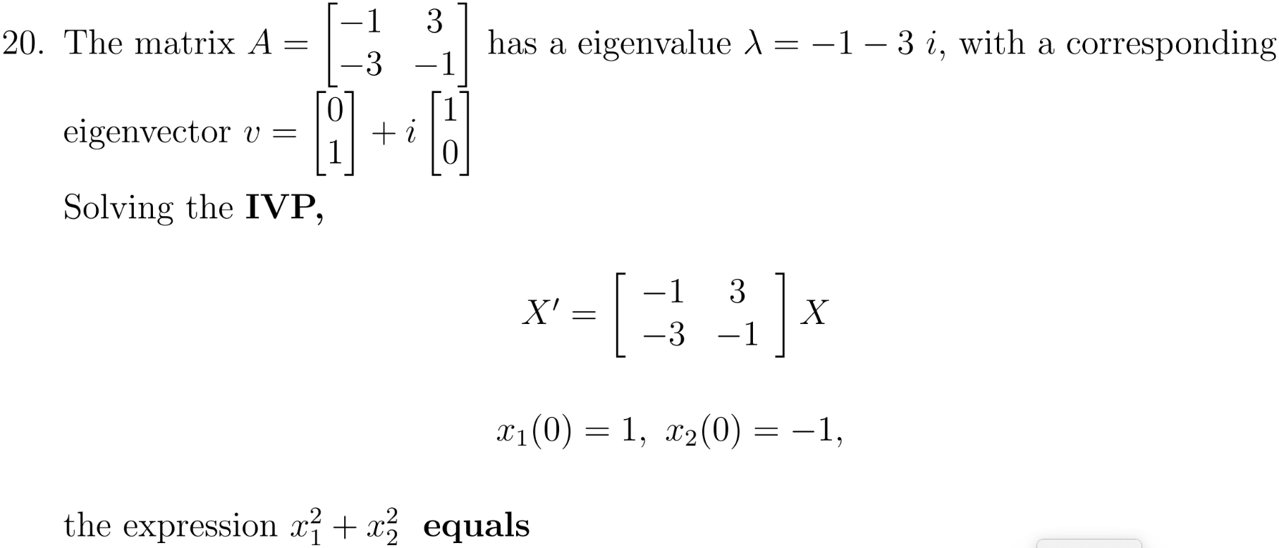 Solved 3 20. The matrix A= 1 3 has a eigenvalue = -1 – 3 i, | Chegg.com