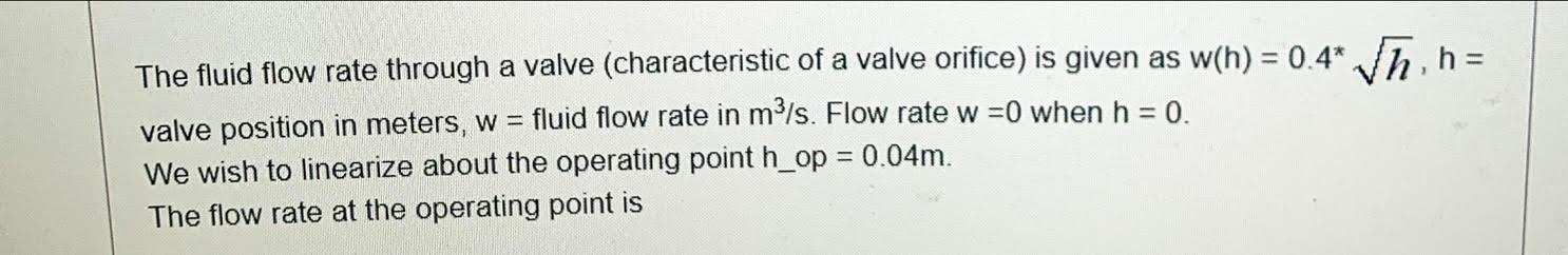 Solved The fluid flow rate through a valve (characteristic | Chegg.com