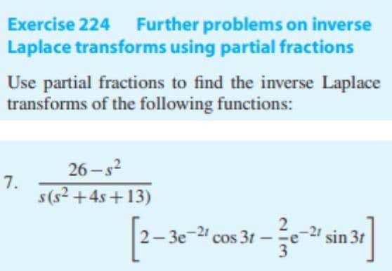 Solved Exercise 224 Further problems on inverse Laplace | Chegg.com