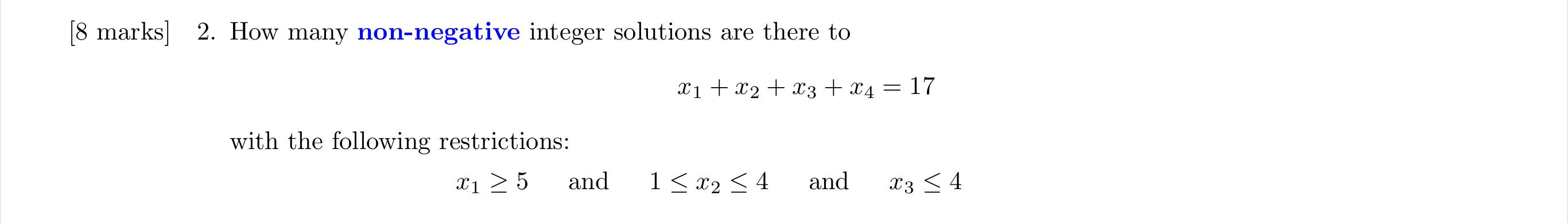Solved [8 marks] 2 . How many non-negative integer solutions | Chegg.com