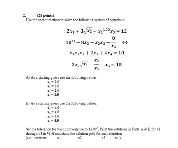 1.25 x3 = 12 Use the secant method to solve the | Chegg.com