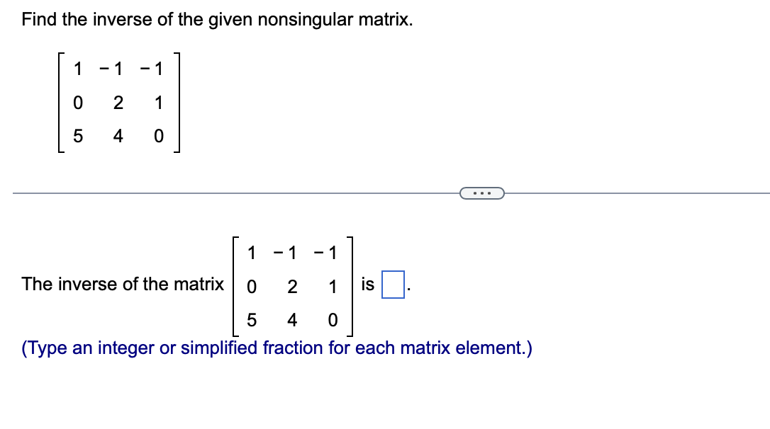 Solved Find the inverse of the given nonsingular matrix. | Chegg.com
