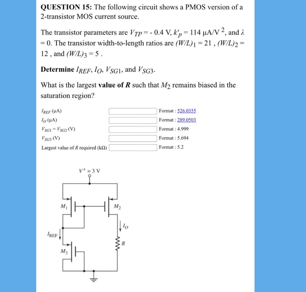 Solved = QUESTION 15: The following circuit shows a PMOS | Chegg.com