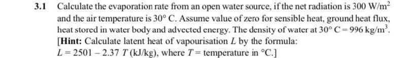 Solved 3.1 Calculate the evaporation rate from an open water | Chegg.com