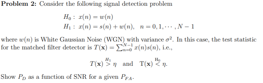 Solved Problem 2: Consider the following signal detection | Chegg.com