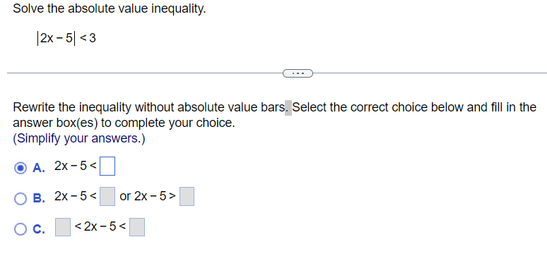 Solved Solve the absolute value inequality. ∣2x−5∣