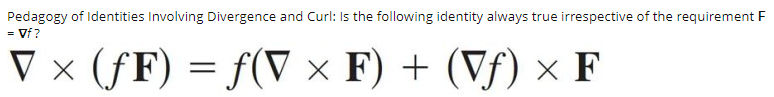 Solved Pedagogy of Identities Involving Divergence and Curl: | Chegg.com