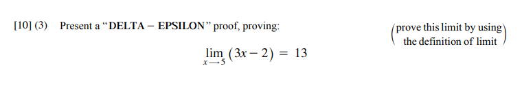 Solved [10] (3) Present a “DELTA - EPSILON” proof, proving: | Chegg.com