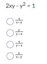 Solved 2xy−y2=1 x−yx y−xy y−xx x−yy | Chegg.com