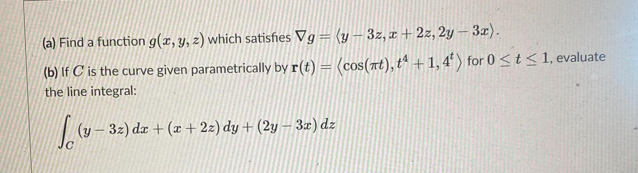 Solved (a) Find a function g(x,y,z)g(x,y,z) which satisfies | Chegg.com