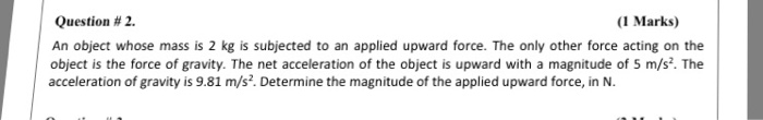 Solved An object whose mass is 2 kg is subjected to an | Chegg.com Solved An object whose mass is 2 kg is subjected to an | Chegg.com