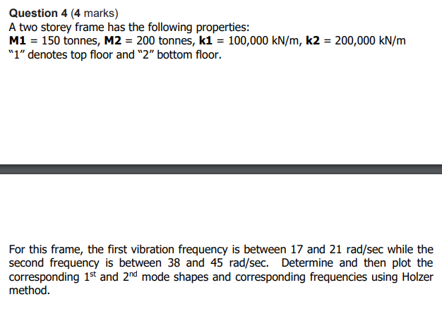 Solved Question 4 (4 marks) A two storey frame has the | Chegg.com
