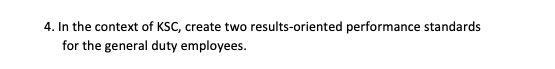 Solved 4. In the context of KSC, create two results-oriented | Chegg.com