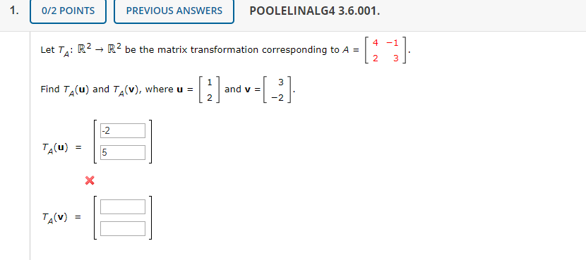 Solved 0/2 POINTS PREVIOUS ANSWERS POOLELINALG4 3.6.001. Let | Chegg.com