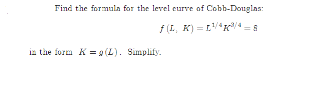 Solved Find the formula for the level curve of Cobb-Douglas: | Chegg.com