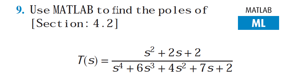 Solved 9. Use MATLAB to find the poles of [Sect ion: 4.2] | Chegg.com