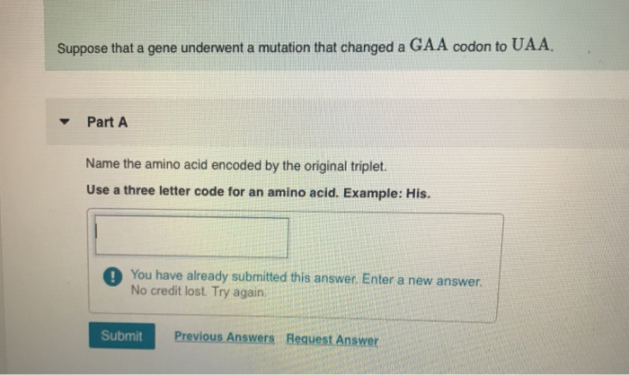Solved Suppose that a gene underwent a mutation that changed | Chegg.com