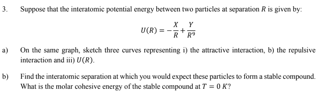 Solved Suppose That The Interatomic Potential Energy Between