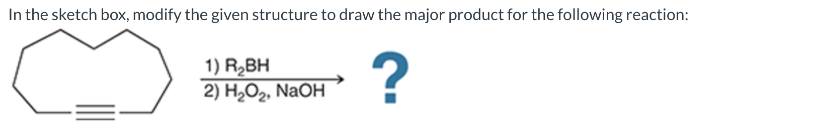 Solved In the sketch box, modify the given structure to draw | Chegg.com