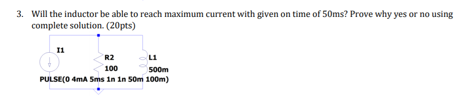 Solved 3. Will the inductor be able to reach maximum current | Chegg.com