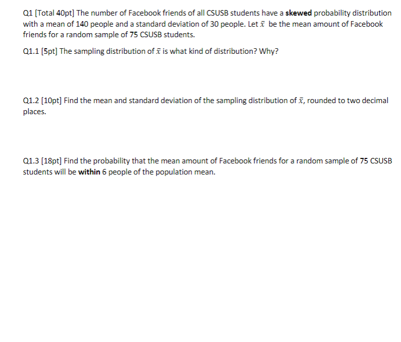 Solved Q1 [Total 40pt] The number of Facebook friends of all | Chegg.com