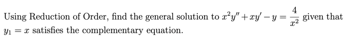 Solved Using Reduction of Order, find the general solution | Chegg.com