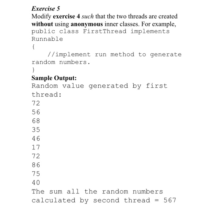 Solved Exercise 4 Write a program to create two threads | Chegg.com Solved Exercise 4 Write a program to create two threads | Chegg.com