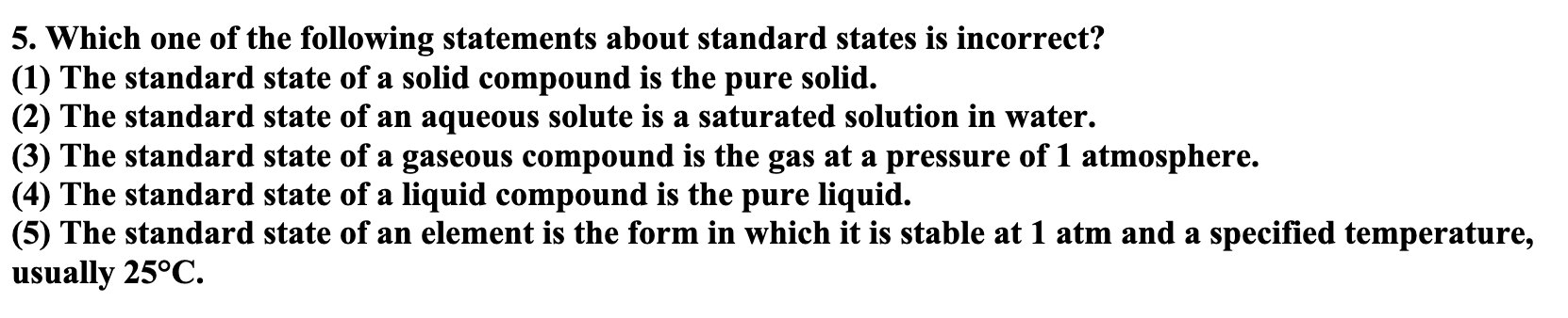 Solved 5. Which one of the following statements about | Chegg.com