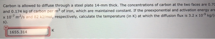 Solved Carbon is allowed to diffuse through a steel plate | Chegg.com