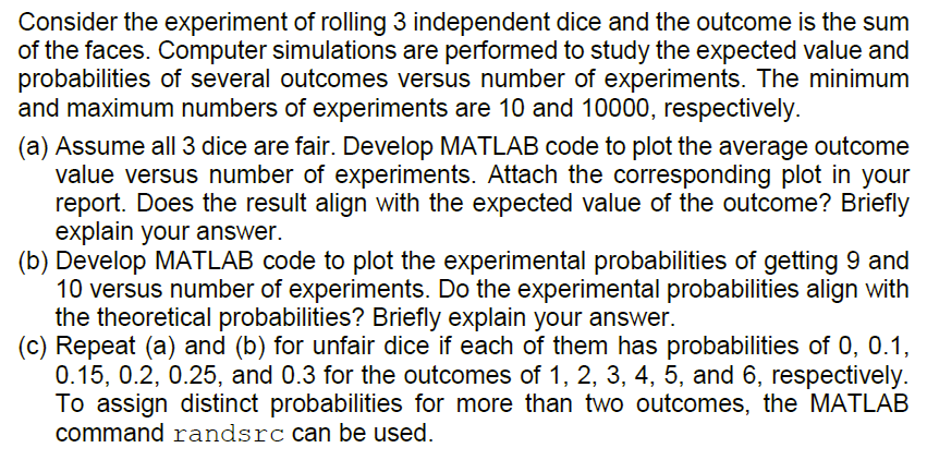 Consider the experiment of rolling 3 independent dice | Chegg.com