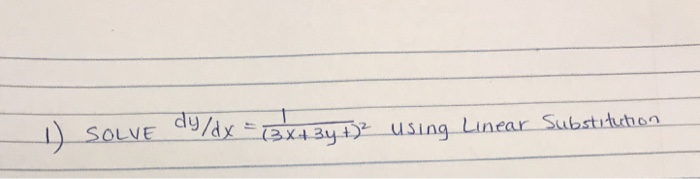 Solved Solve dy/dx = 1/(3x + 3y)^2 using Linear Substitution | Chegg.com