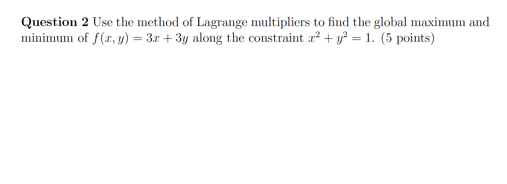 Solved Question 2 Use the method of Lagrange multipliers to | Chegg.com