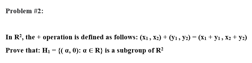 Solved Problem #2: In R², the + operation is defined as | Chegg.com