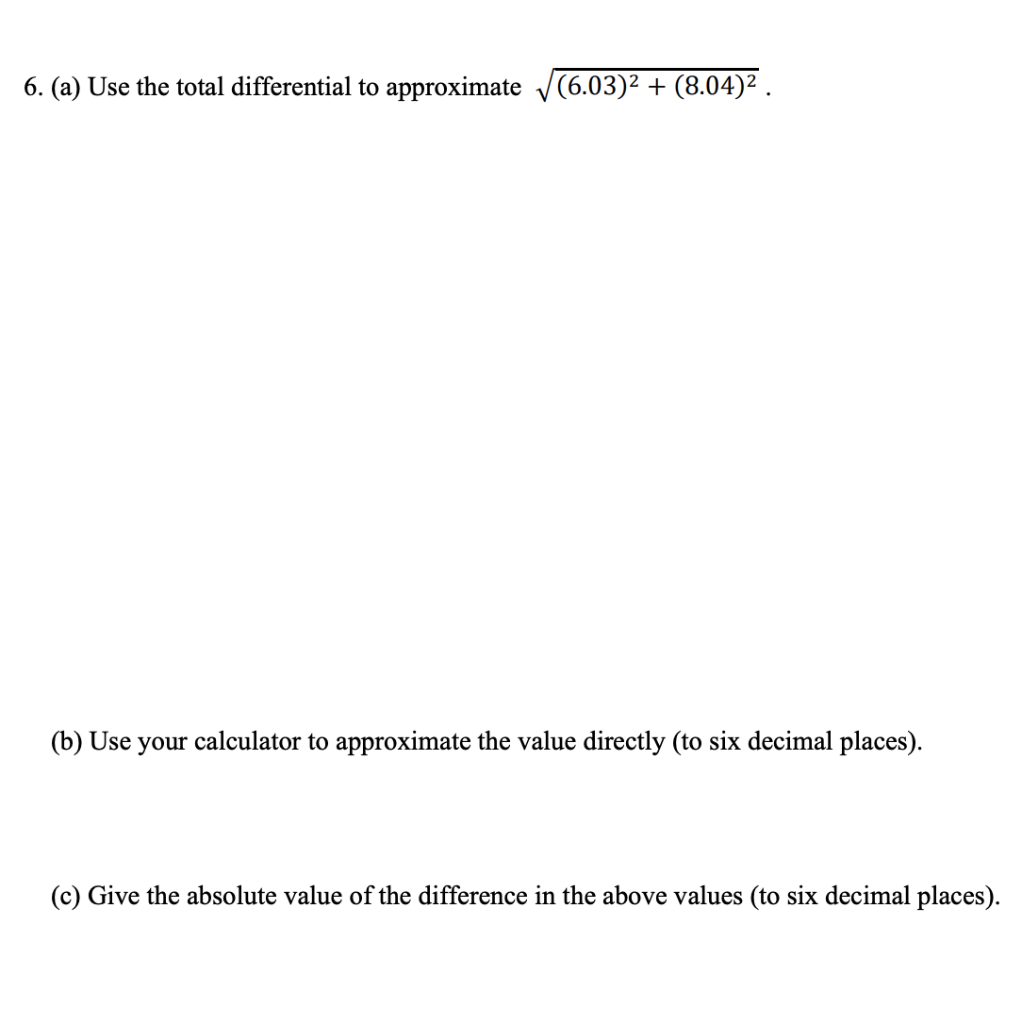 Solved 6. (a) Use the total differential to approximate | Chegg.com