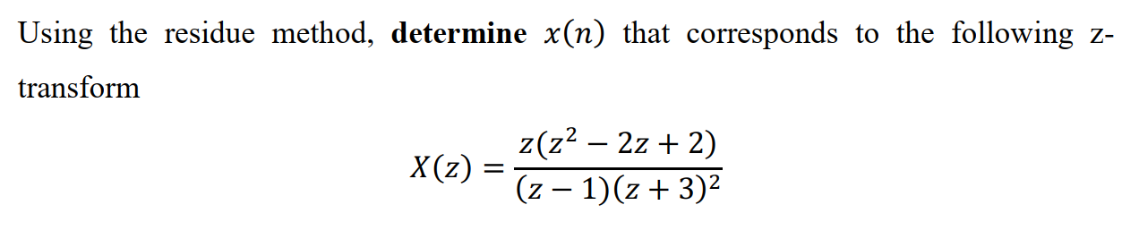 Solved Using the residue method, determine x(n) that | Chegg.com