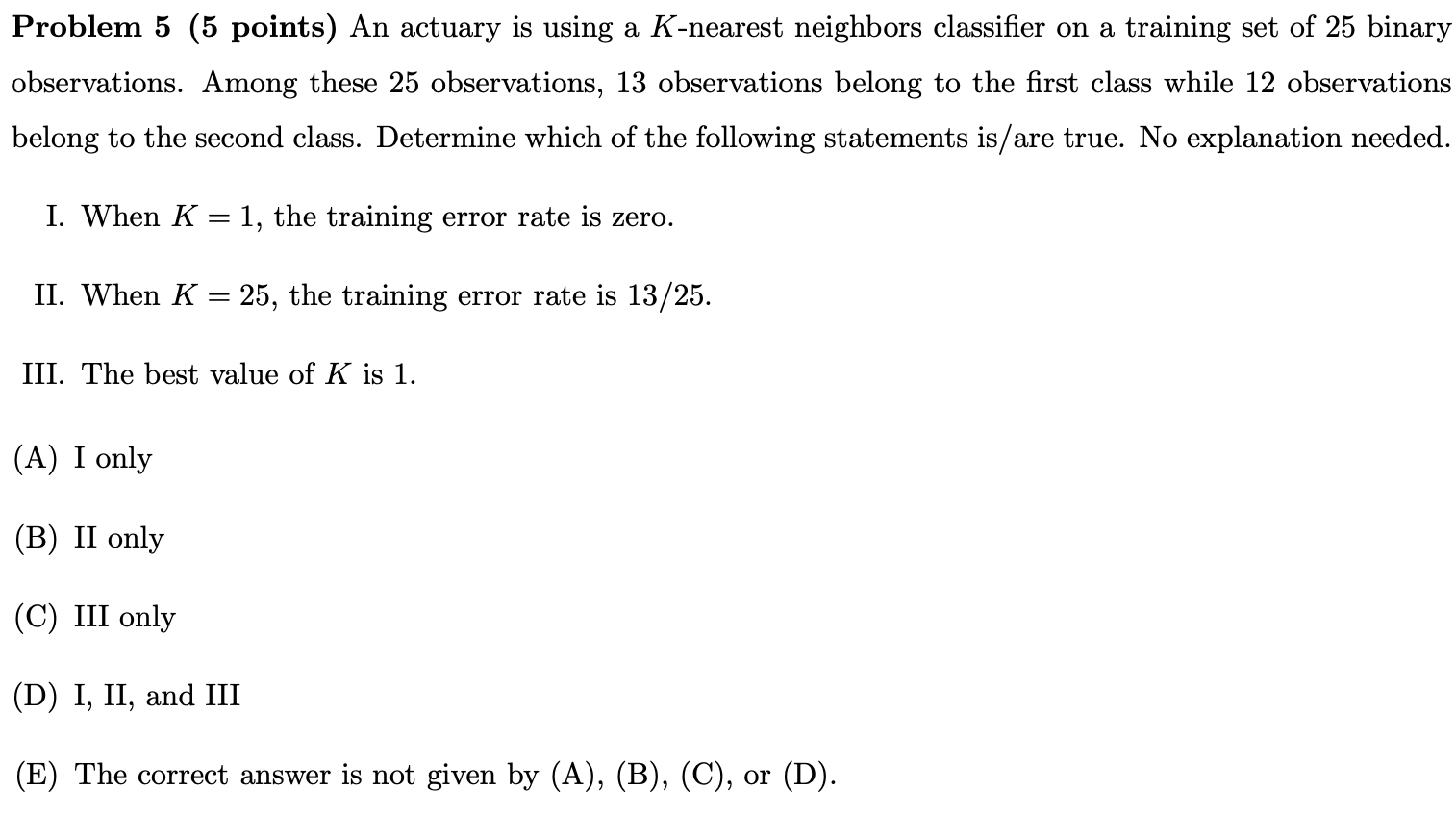 Solved An actuary is using a K-nearest neighbors classifier | Chegg.com