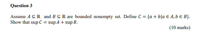 Solved Question 3 Assume ACR and B SR are bounded nonempty | Chegg.com